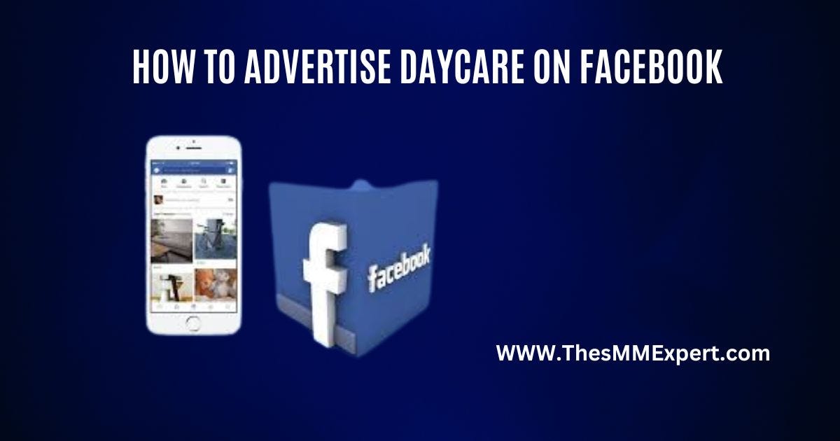 How to Advertise Daycare on Facebook | by Mildredfrooney | Jul, 2024 ...