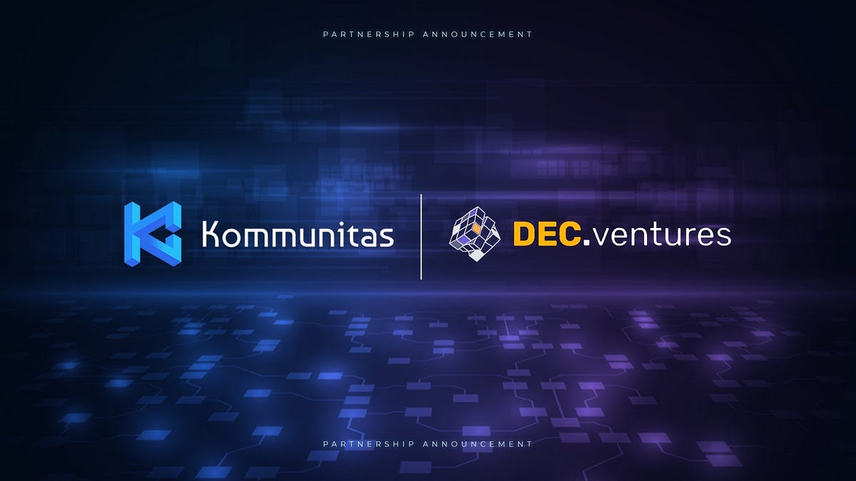 Kommunitas x DEC Ventures. Hi, $KOMmunity! | by Kommunitas | Medium