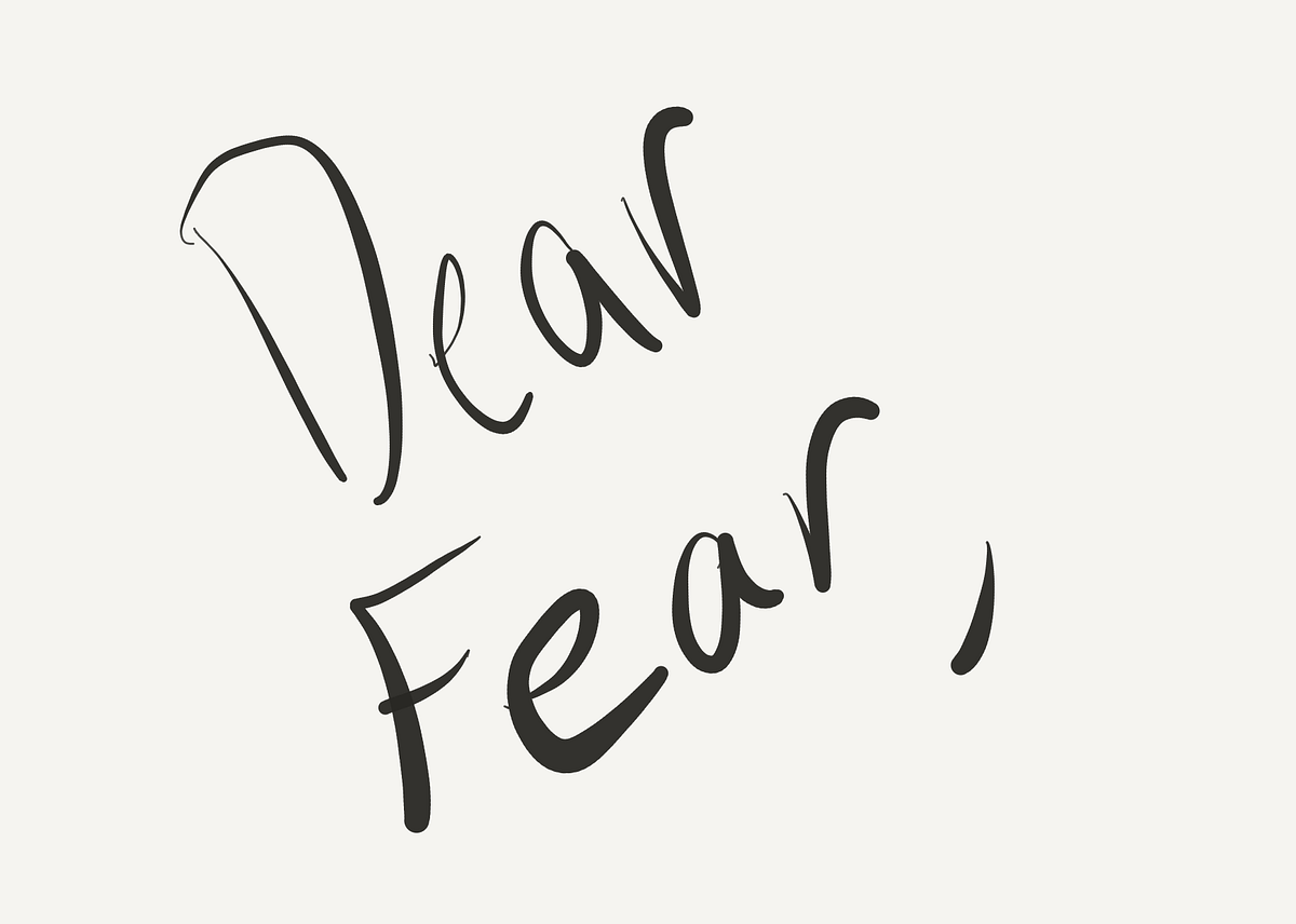 My Letter to Fear. Dear Fear, | by Gretchen Hellman | Code Like A Girl