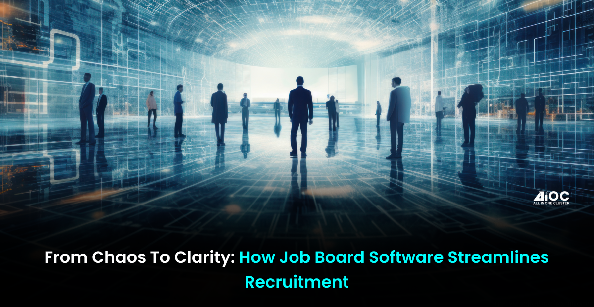 From Chaos to Clarity: How Job Board Software Streamlines Recruitment ...