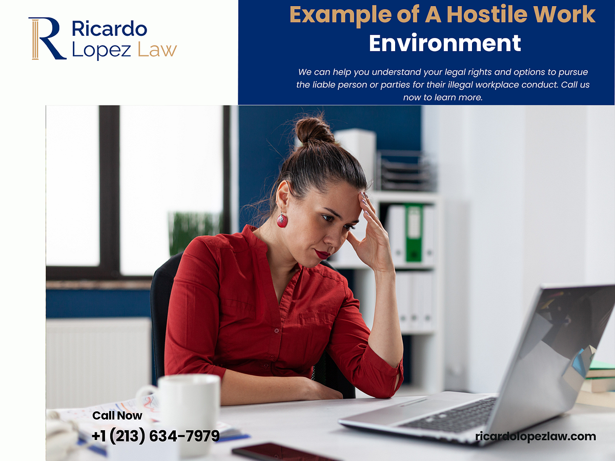Example of A Hostile Work Environment | by Ricardo Lopez Law | Medium