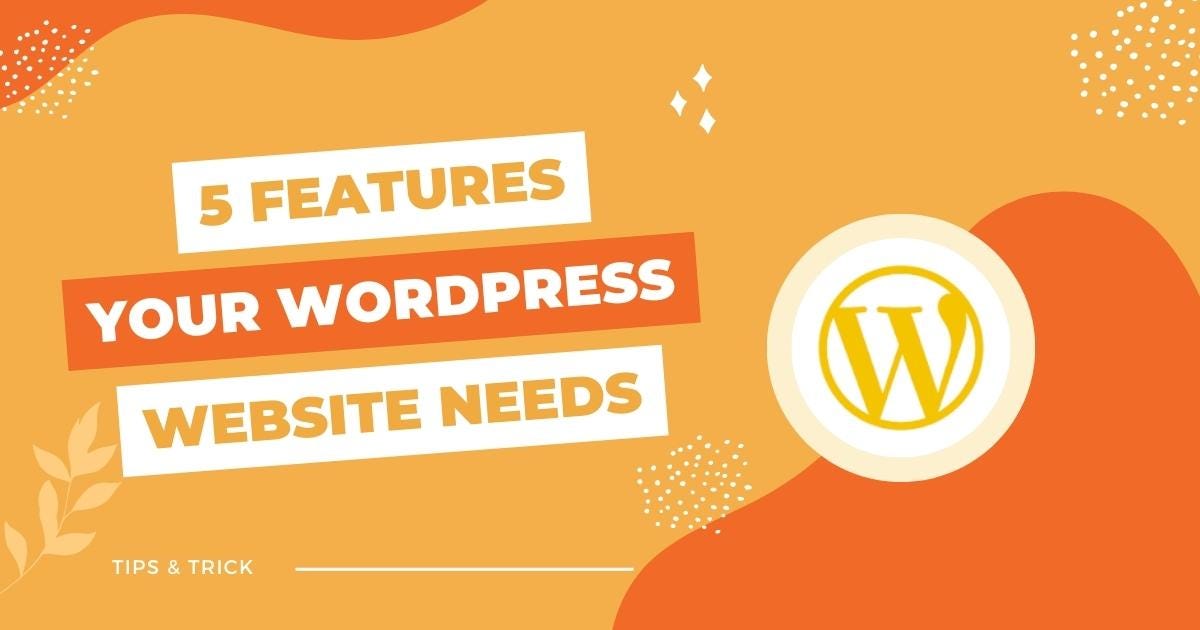 5 Essential Features Your Custom WordPress Website Needs | by Jakia ...