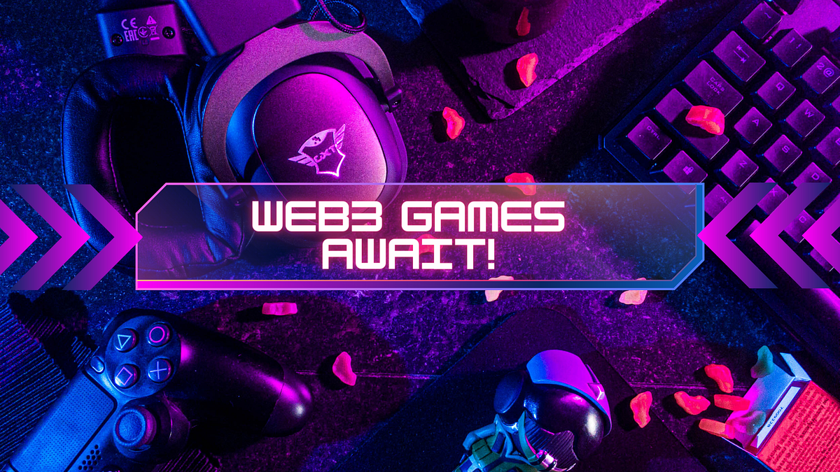 Get Ready for a Revolutionary Gaming Adventure: Web3 Games Await! | by ...
