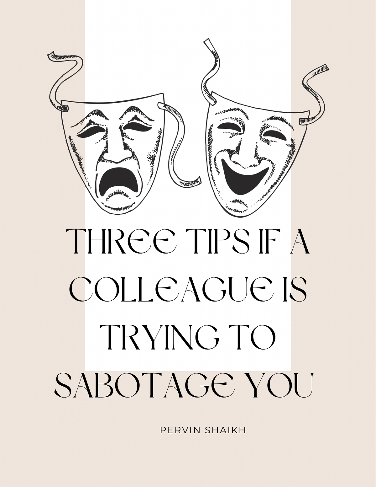 Three Tips If A Colleague Is Trying To Sabotage You | by Pervin Shaikh ...