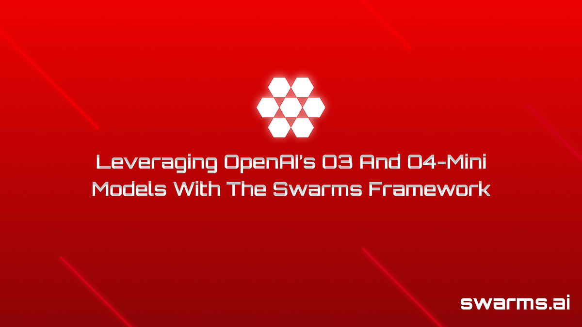 Enterprise Developer Guide: Leveraging OpenAI’s o3 and o4-mini Models with The Swarms Framework ...