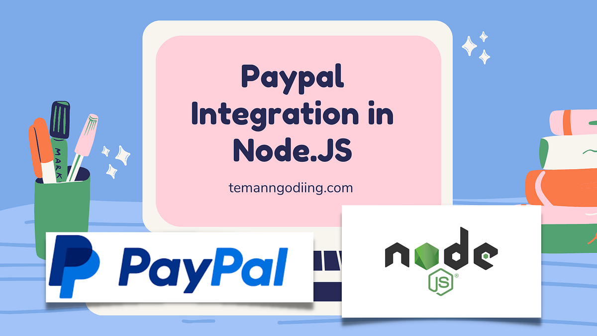 Paypal Integration in Node.JS. Paypal is an international payment… | by Mantan Programmer | Geek ...
