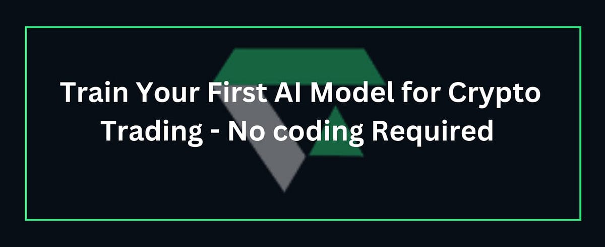 No-Code AI Model Training for Crypto Trading | Medium