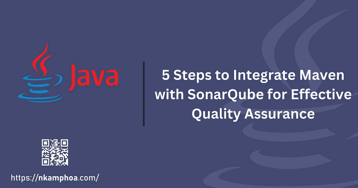 5 Steps to Integrate Maven with SonarQube for Effective Quality Assurance | by Noel Kamphoa | Medium