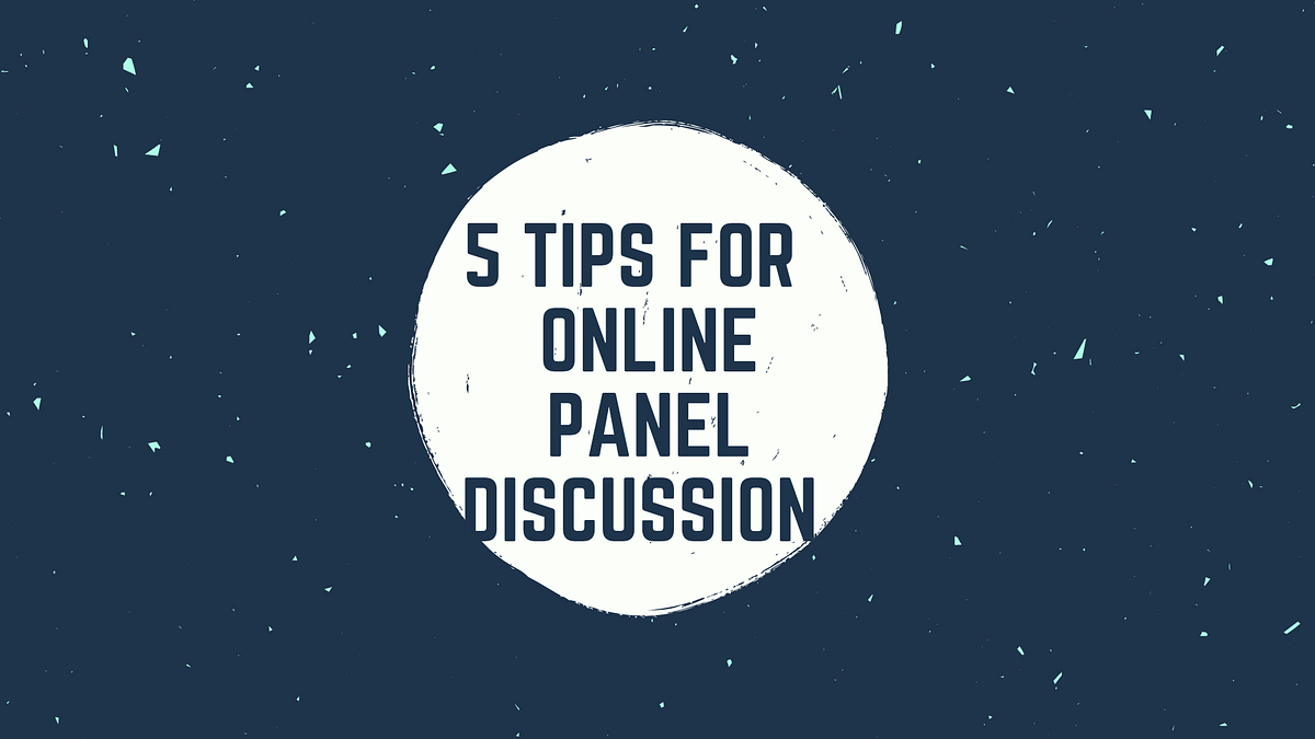 How To Moderate an Online Panel Discussion | by Vidhita Kher | Writers ...