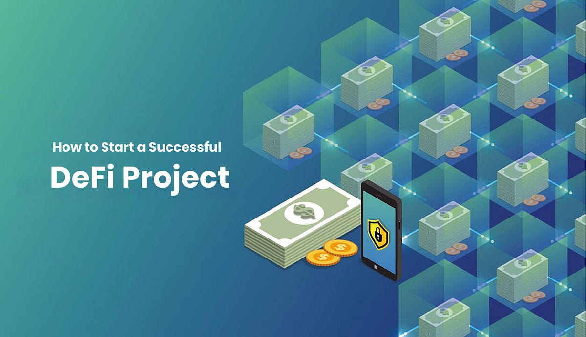 How to Start a Successful DeFi Project | by Balki | Medium