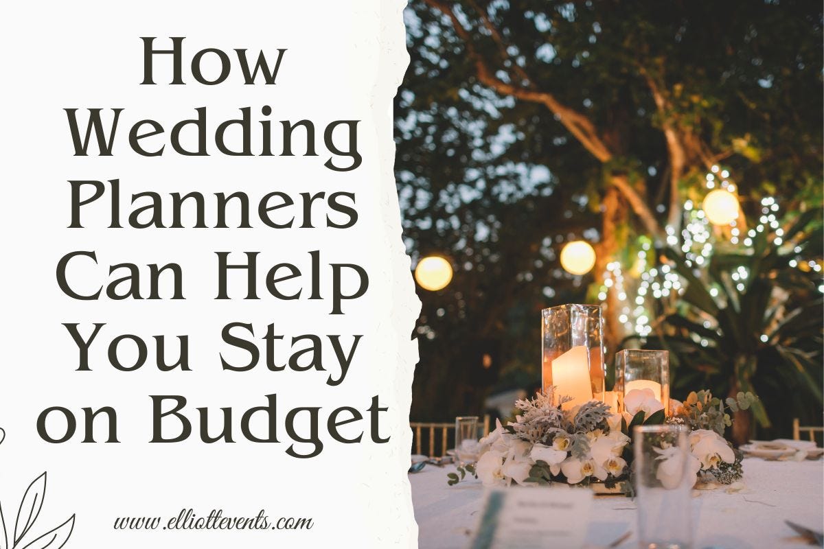 How Wedding Planners Can Help You Stay on Budget - Elliott Events - Medium