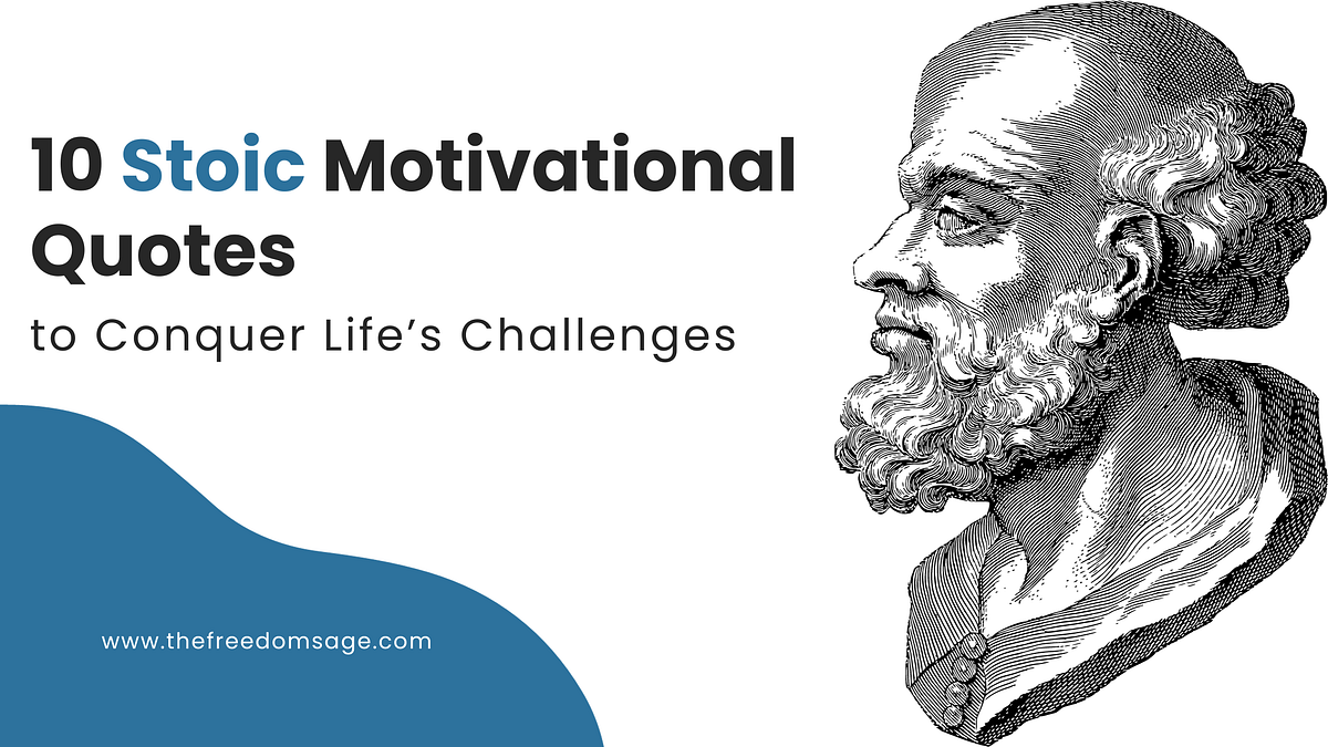 10 Stoic Motivational Quotes To Conquer Life’s Challenges! | by ...