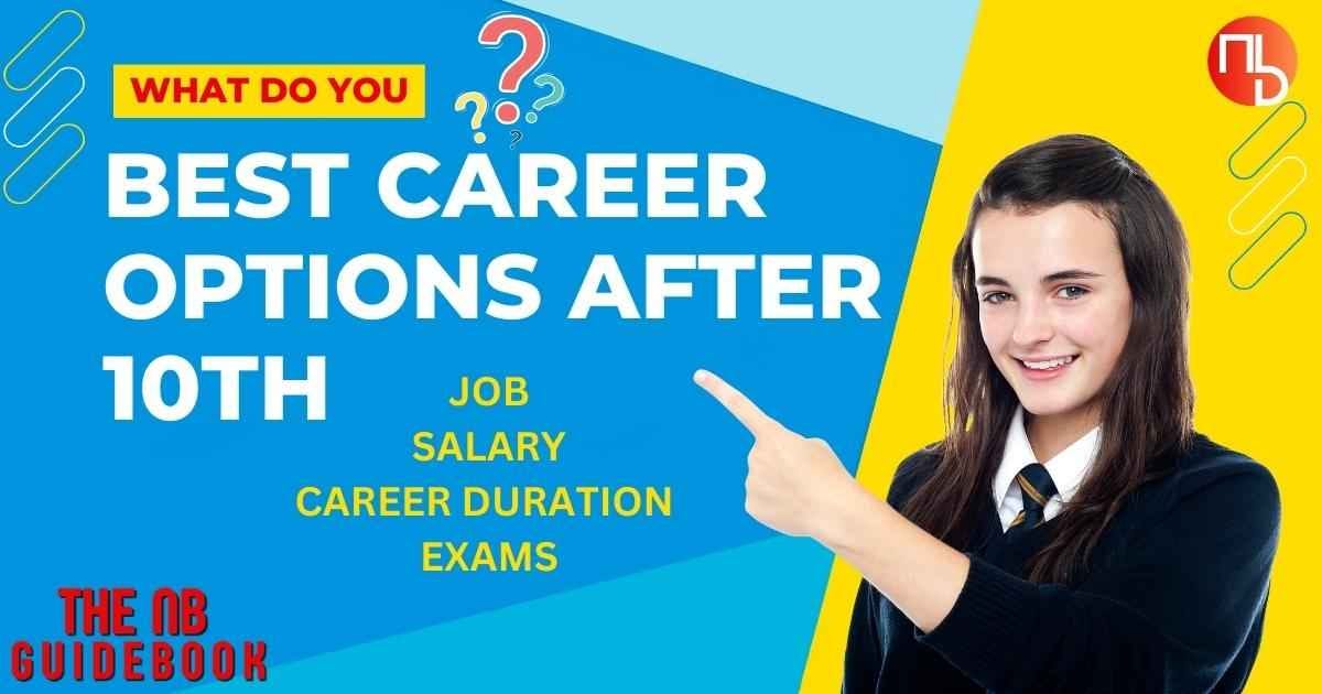 Best Career Options After 10th. Hello, everyone! Welcome to THE NB ...