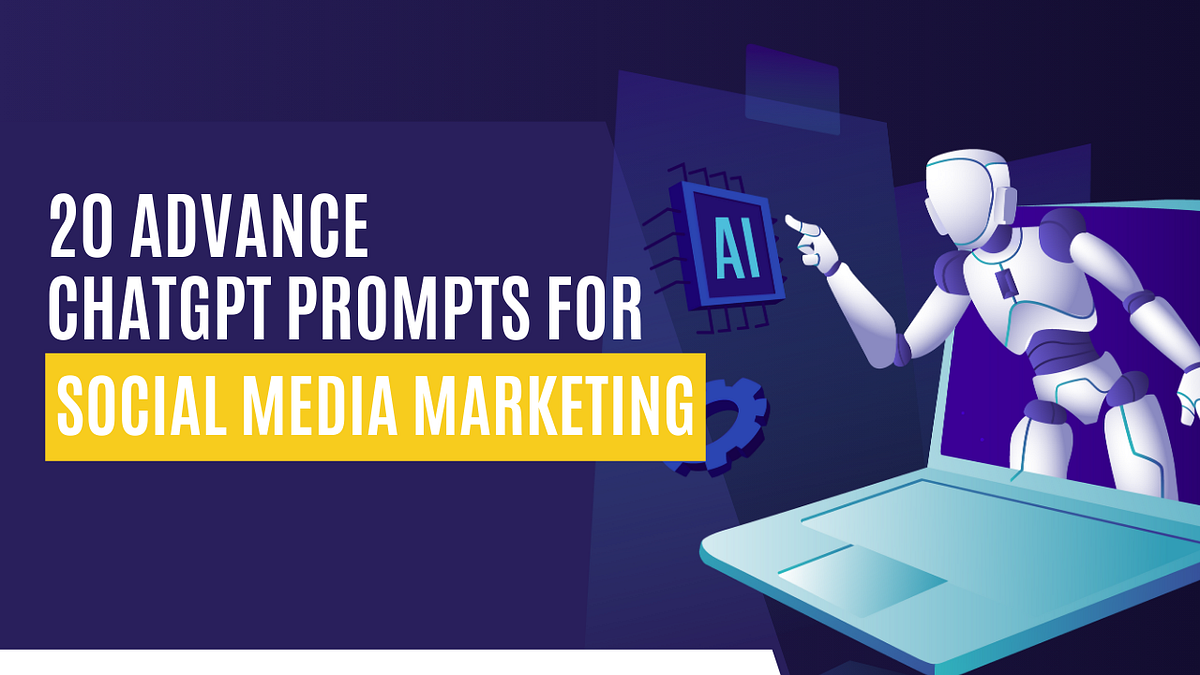 20 Advanced Level Chatgpt Prompts for Social Media Marketing | by ...