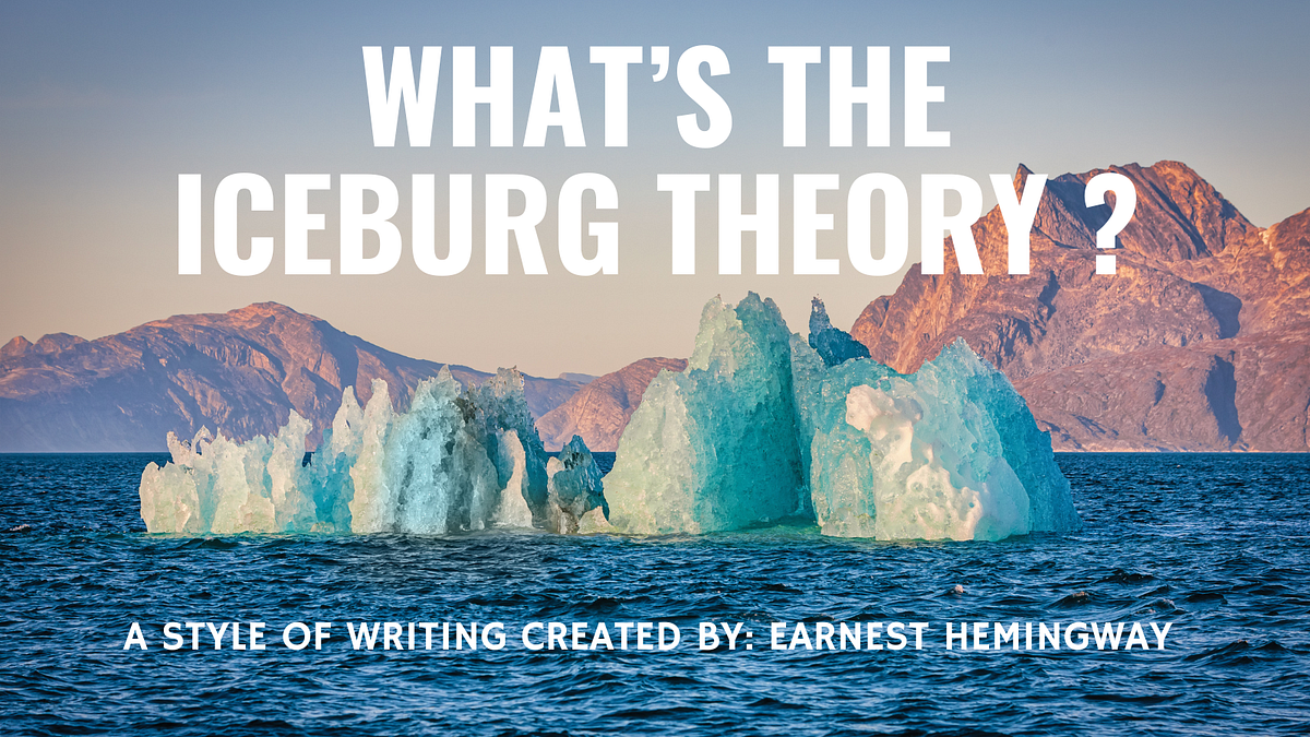 Revealing the Nuances: The Profound Influence of the Iceberg Theory in ...