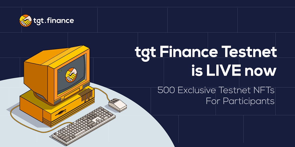 TGT. Finance Testnet Campaign is LIVE Now | by tgt Finance | Medium