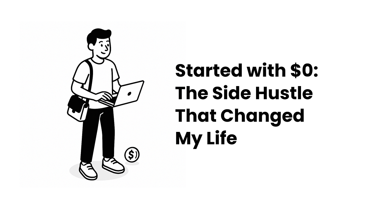Started with $0: The Side Hustle That Changed My Life | by Elang Gumilang | Medium