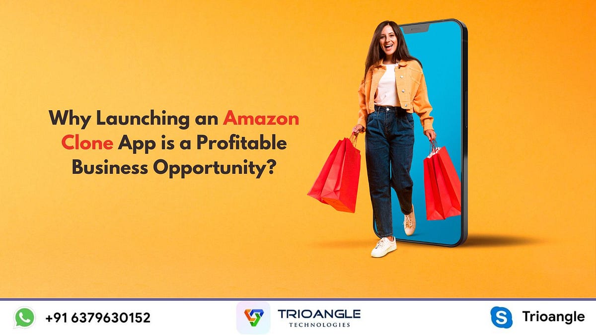 Why Launching an Amazon Clone App is a Profitable Business Opportunity? | by chris gaffany | Dec ...