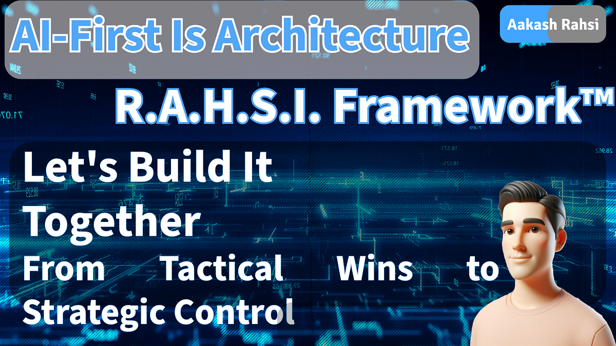 AI-First Is Architecture | From Tactical Wins to Strategic Control ...