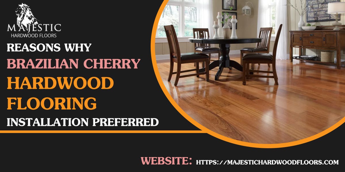 Reasons Why Brazilian Cherry Hardwood Flooring Installation Preferred - majestichardwoodfloors ...