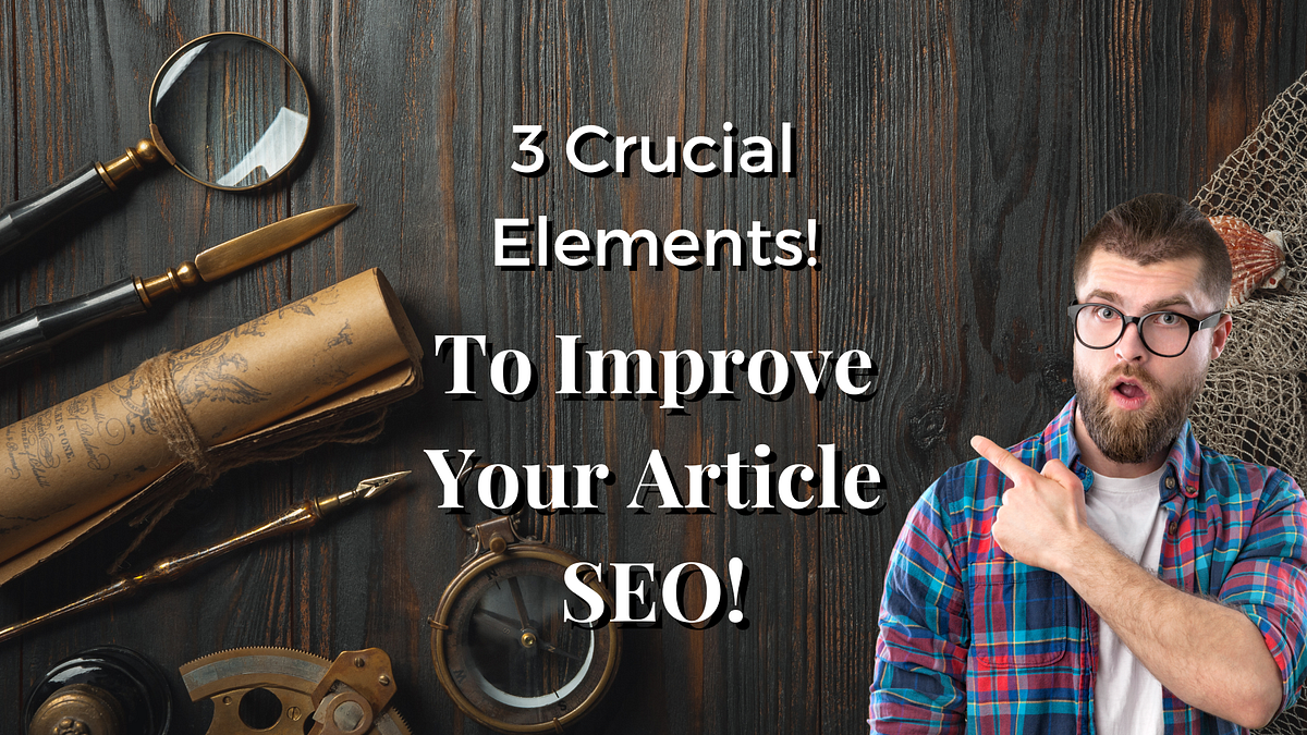 Crucial Elements When Writing For SEO Success! | by Deon Christie ...