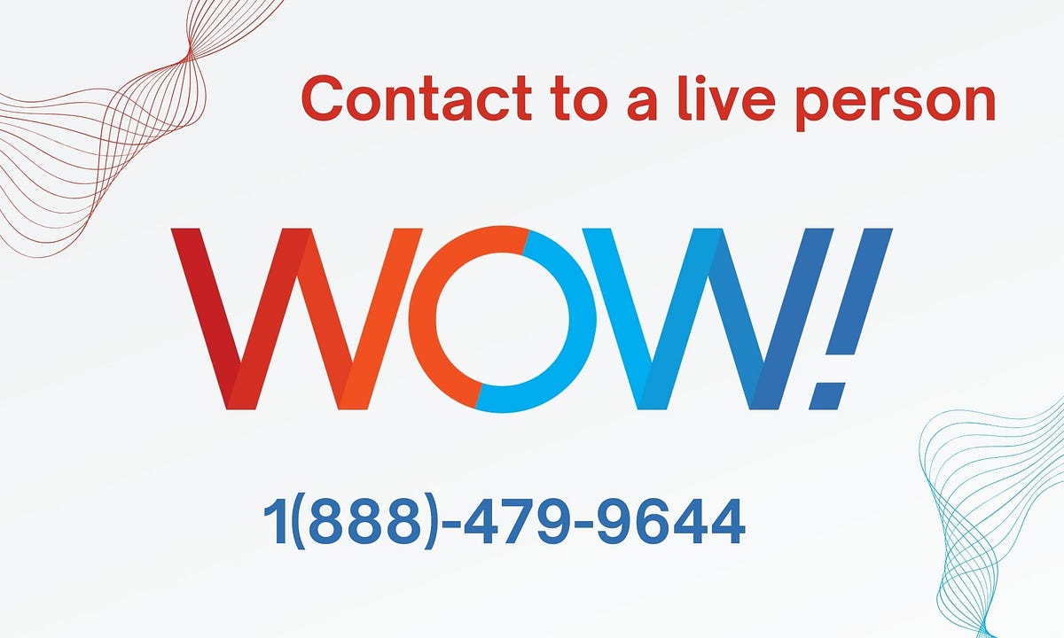 How To Contact WOW Live Person?. You’re looking up WOW! customer… | by ...