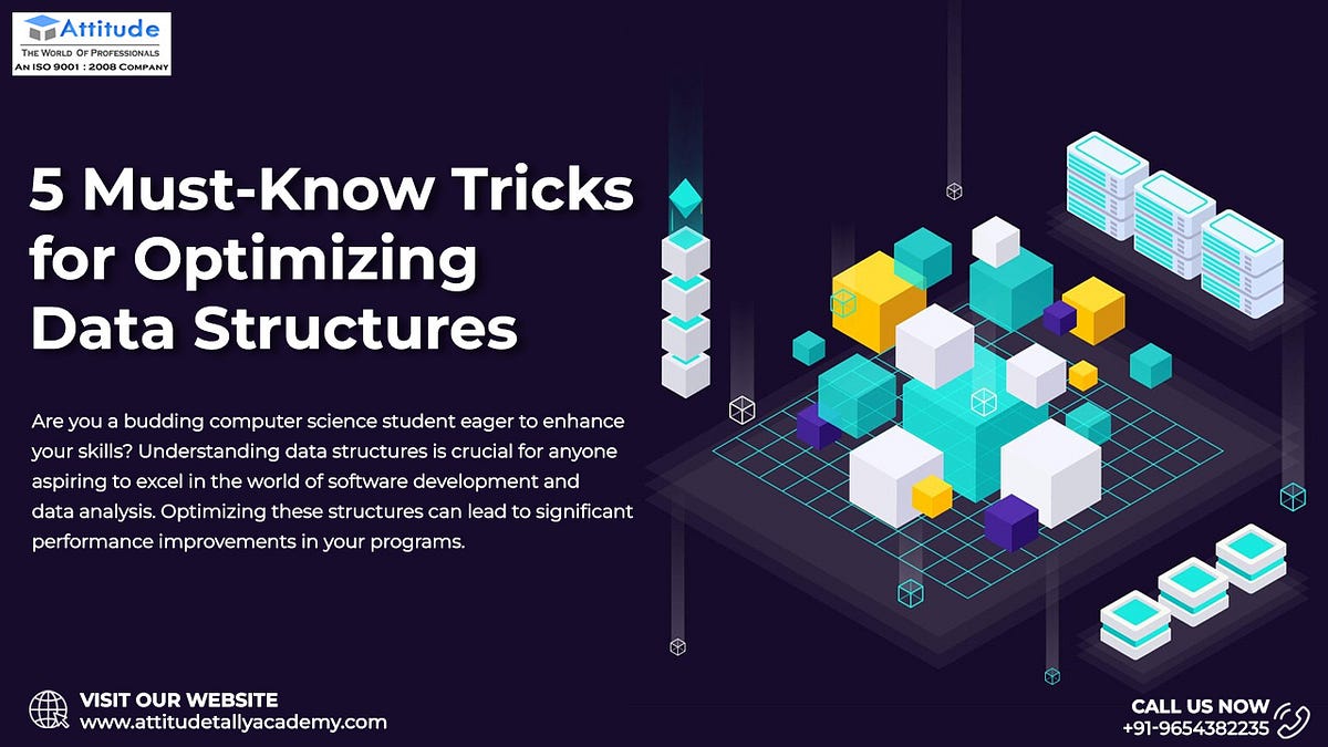 5 Must-Know Tricks for Optimizing Data Structures | by attitude academy | Apr, 2024 | Medium