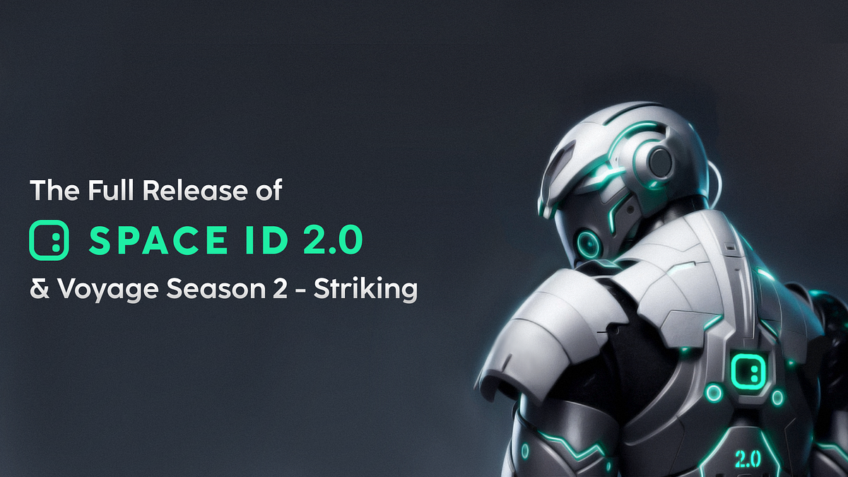 From Beta to Better: the Full Release of SPACE ID 2.0 & Voyage Season 2 ...