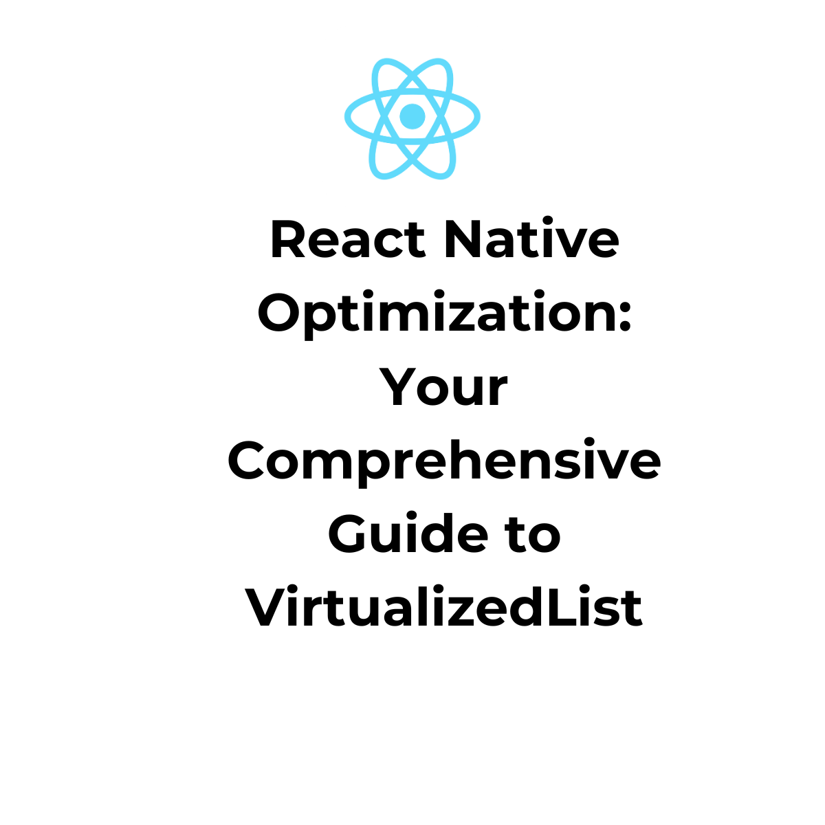 React Native Optimization: Your Comprehensive Guide to VirtualizedList | by Ewho Ruth | Stackademic