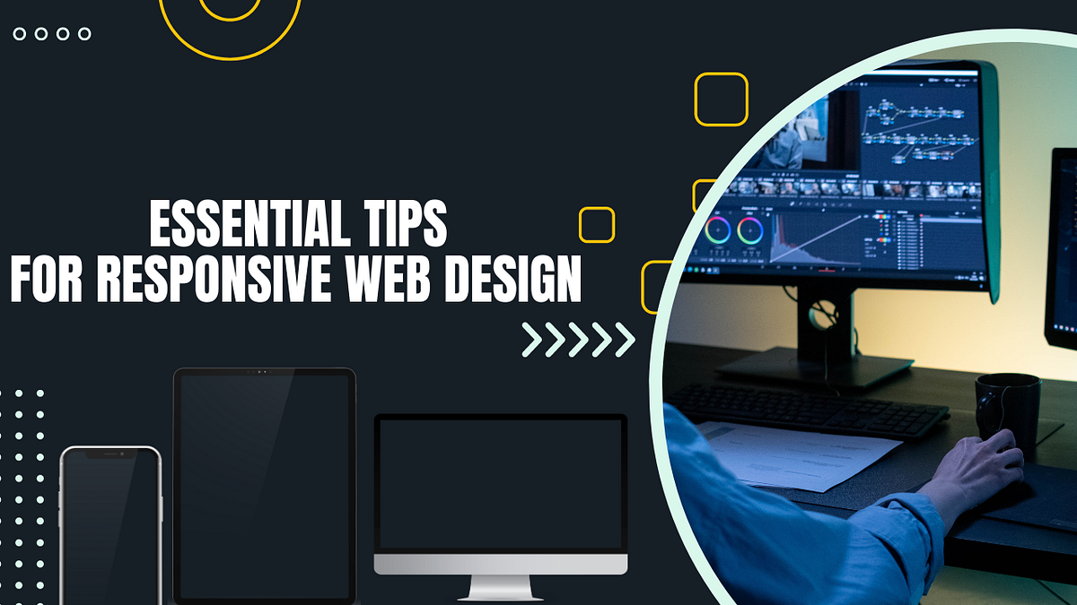 10 Essential Tips for Responsive Web Design | by Fakecoder | Medium