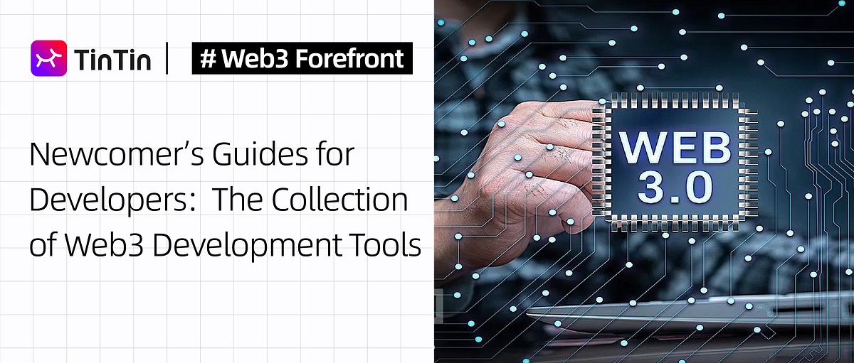 Newcomer’s Guides for Developers: The Collection of Web3 Development ...