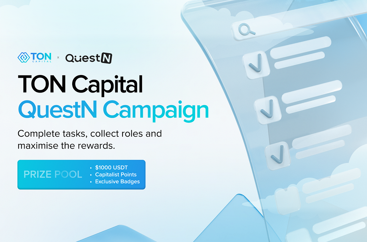 Explore and Earn with TON Capital’s New Campaign on QuestN 🎊 | by TON ...