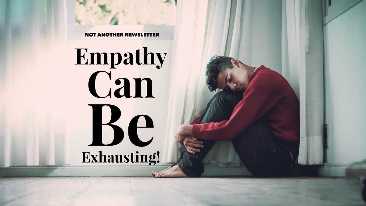 The Cost Of Caring | Empathy Fatigue | by Jemish Sataki | Medium