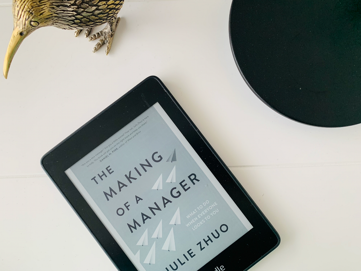 Book Summary: Making of a Manager by Julie Zhuo | by Thea Betts | Medium