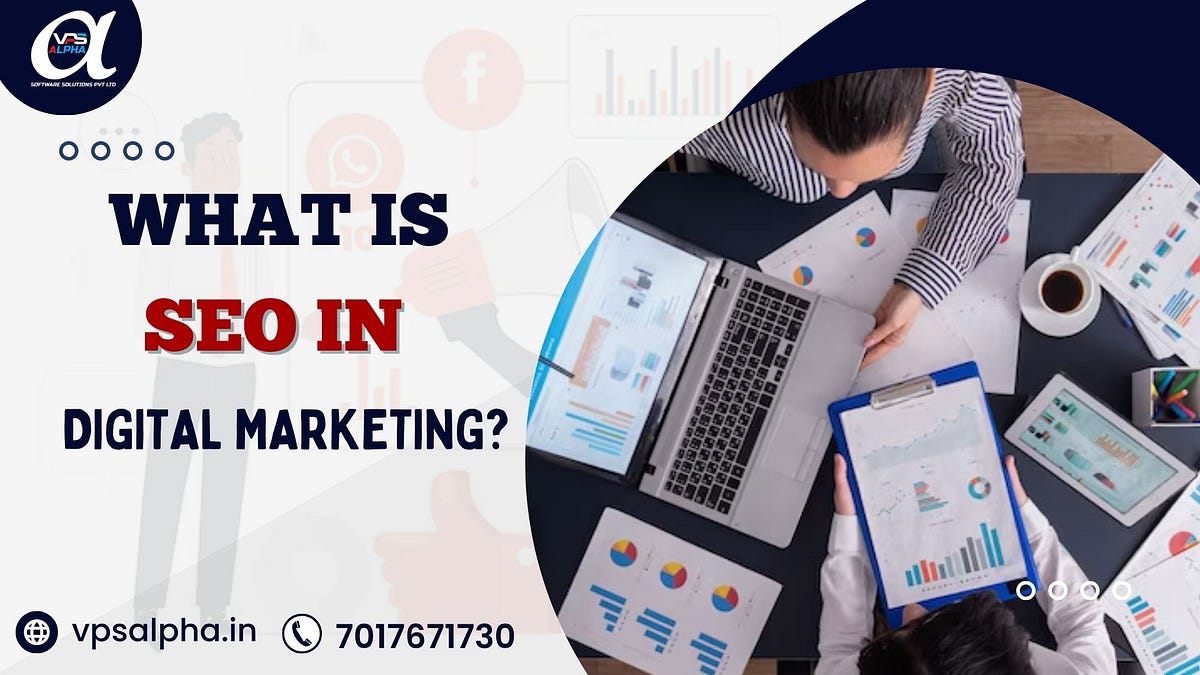 What Is SEO in Digital Marketing? - kajal vps - Medium