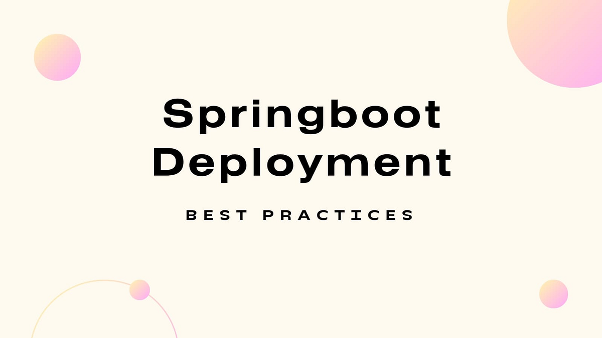 Spring Boot Deployment Best Practices — From Monolith to Microservices..⚙️⛓️‍💥 | by Shubham ...