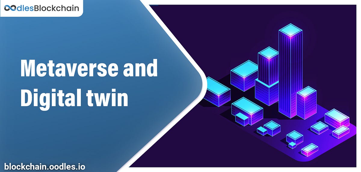 Metaverse and Digital Twin. Blockchain solutions development is… | by ...