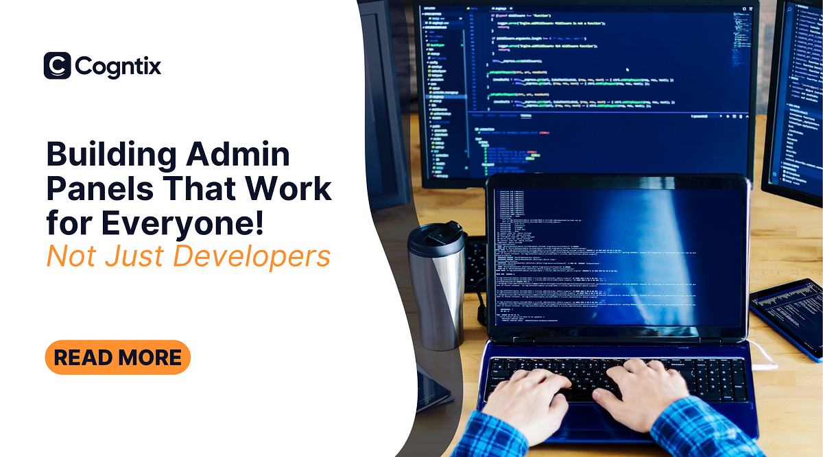 Building Admin Panels That Work for Everyone, Not Just Developers | by ...