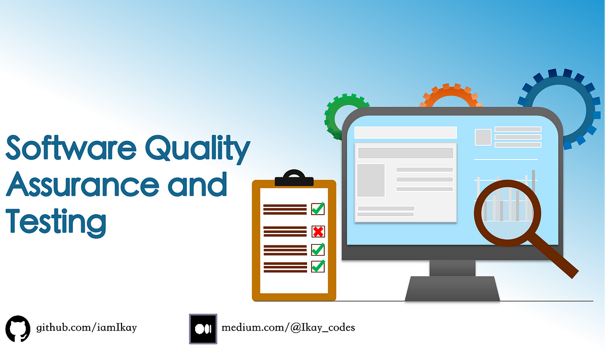 Software Quality Assurance And Testing By John Wogu Medium