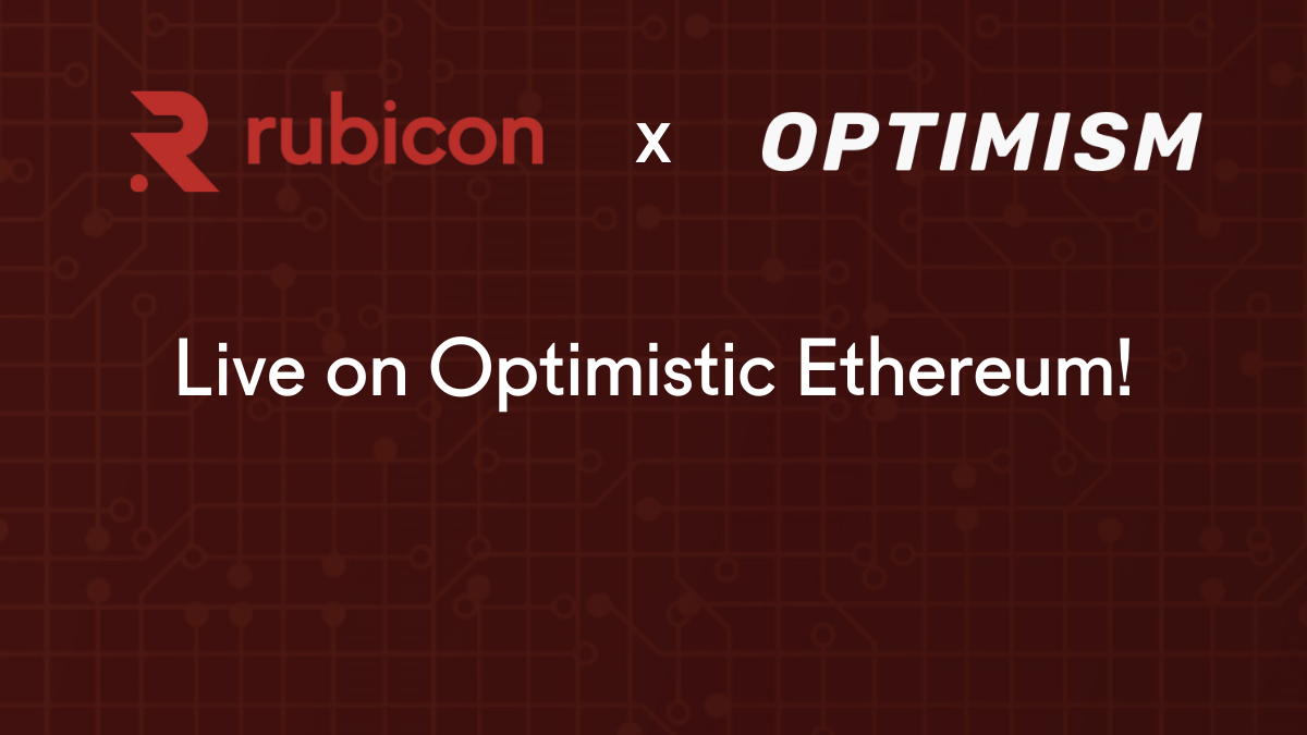 Announcing Rubicon on Optimism. We are live on Optimistic Ethereum ...