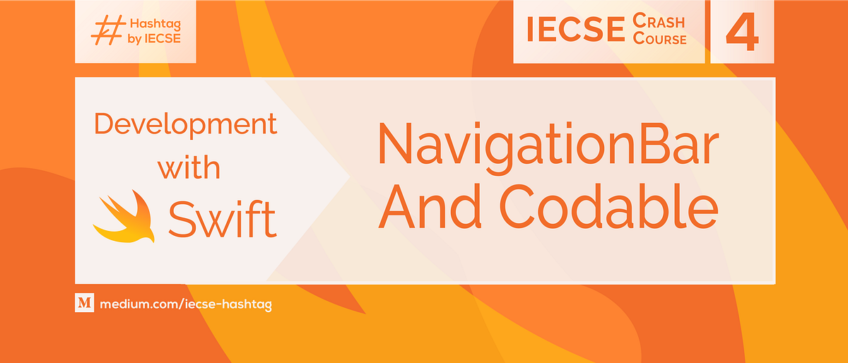 Part 4 — NavigationBar and Codable | by Nitigya Kapoor | Hashtag by IECSE | Medium