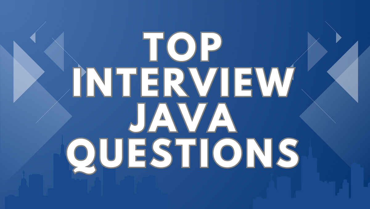 ☕ Top Java Interview Questions (with Answers) You Must Know | by Aditii ...