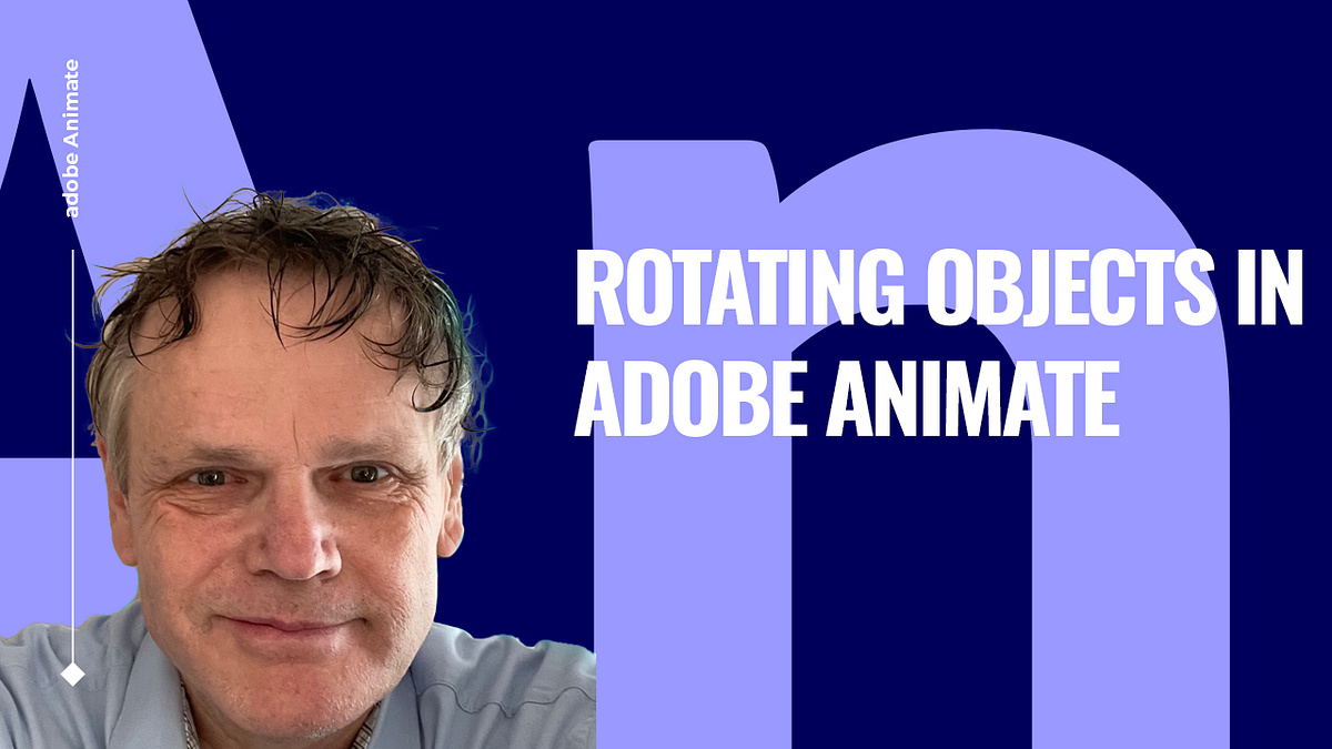 Rotating Objects in Adobe Animate | by Benard Kemp (Coach and Multimedia Designer) | Medium
