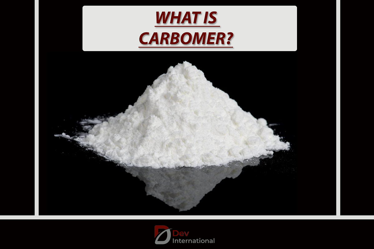 All You Need To Know About Carbomer and its Manufacturer | by Dev ...