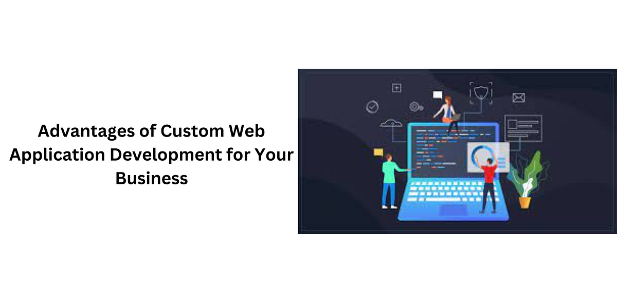Custom Web Application Developmentadvantages Of Custom Web Application 9039