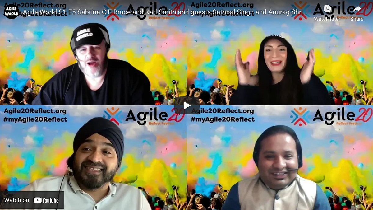 Agile World S1 E5 Sabrina C E Bruce And Karl Smith And Guests Sathpal Singh And Anurag