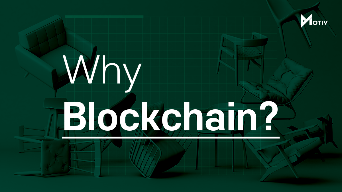 Why Blockchain?. The significance of the blockchain… | by MOTIV ...