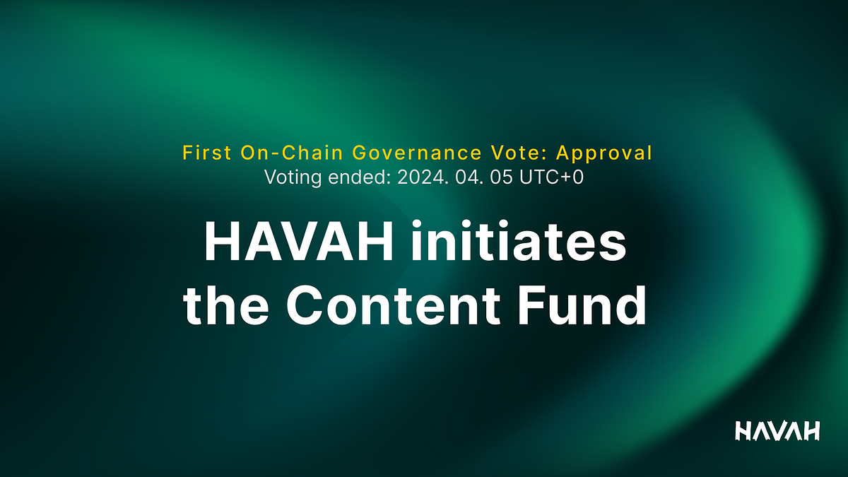 HAVAH initiates the Content Fund (First Governance Vote: Approval) | by ...