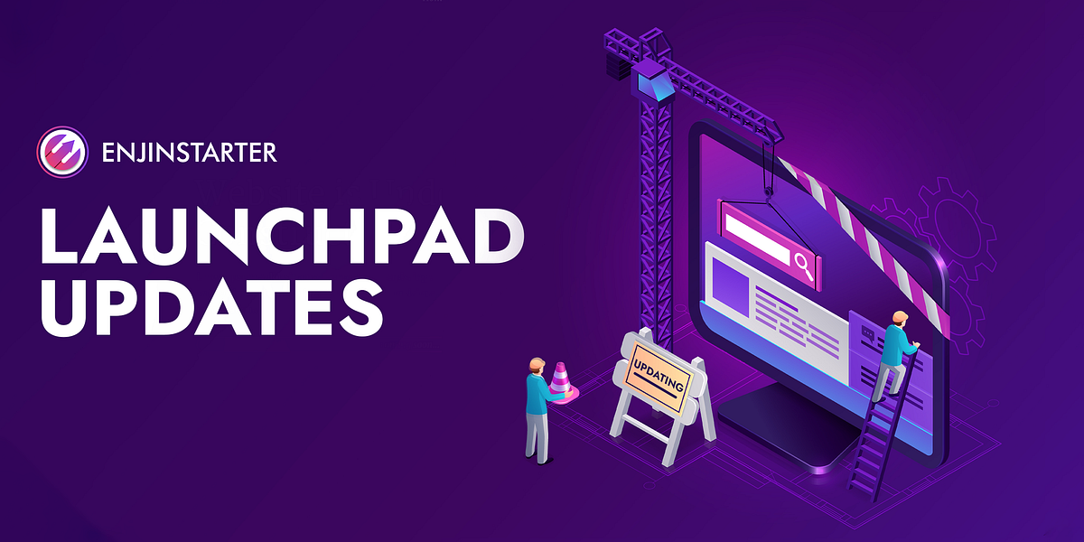 Enjinstarter Launchpad Updates. We are excited to share some updates to ...