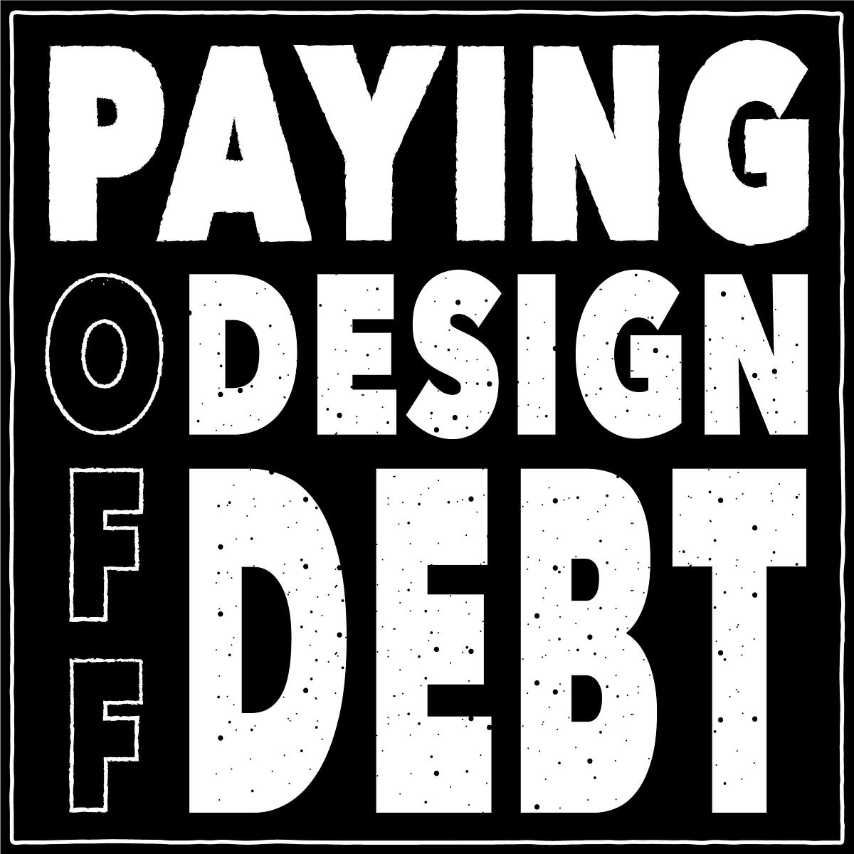 Paying off design debt. How to decide which Design Debt to fix… | by ...